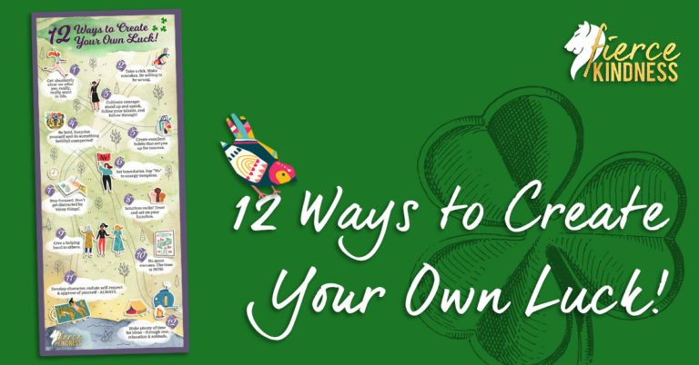 12 Ways to Create Your Own Luck (Infographic) | Fierce Kindness Blog