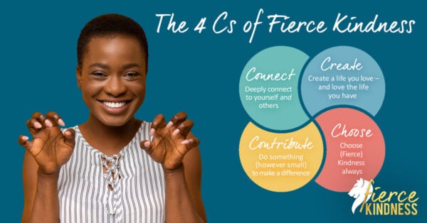 Meet the 4 Cs of Fierce Kindness! | Fierce Kindness Blog